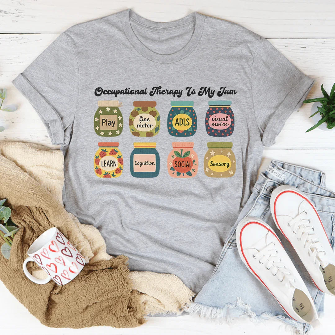 Occupational Therapy Is My Jam Tee