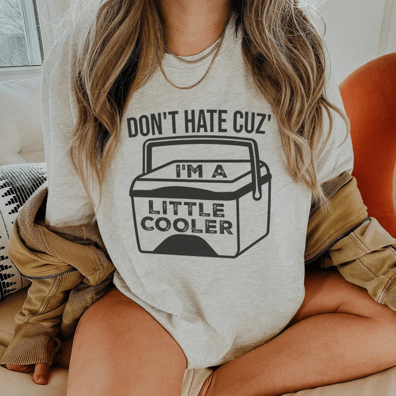 Don't Hate Cuz' I'm A Little Cooler Tee – Peachy Sunday