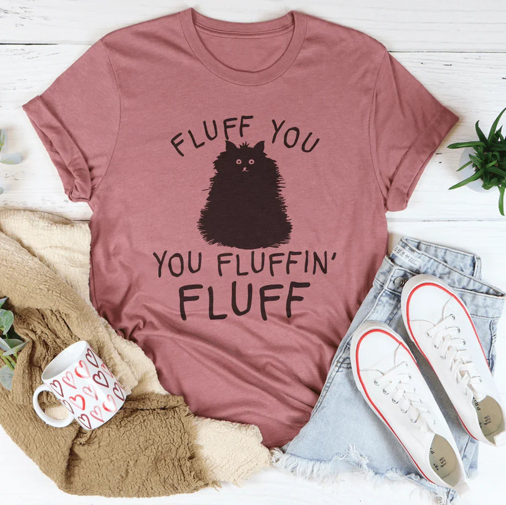 Fluff You Cat Tee