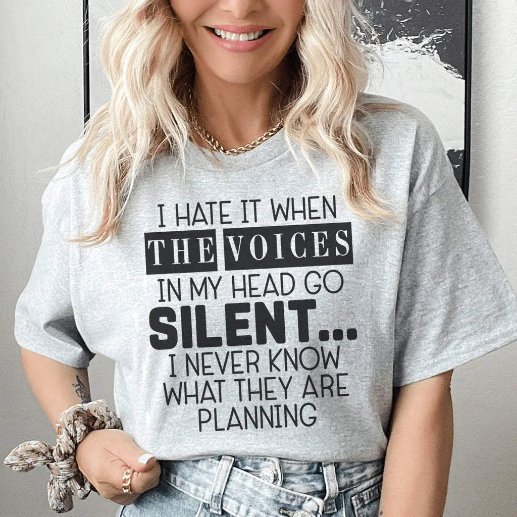 I Hate It When The Voices In My Head Go Silent Tee – Peachy Sunday