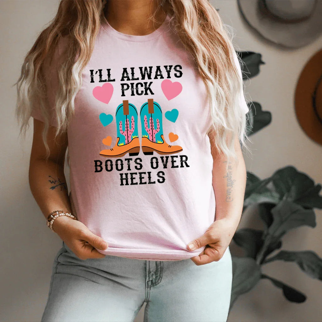 I'll Always Pick Boots Over Heels Tee – Peachy Sunday