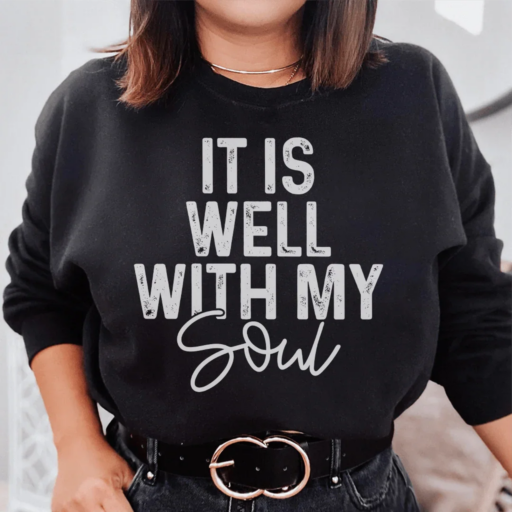 It Is Well With My Soul Sweatshirt – Peachy Sunday