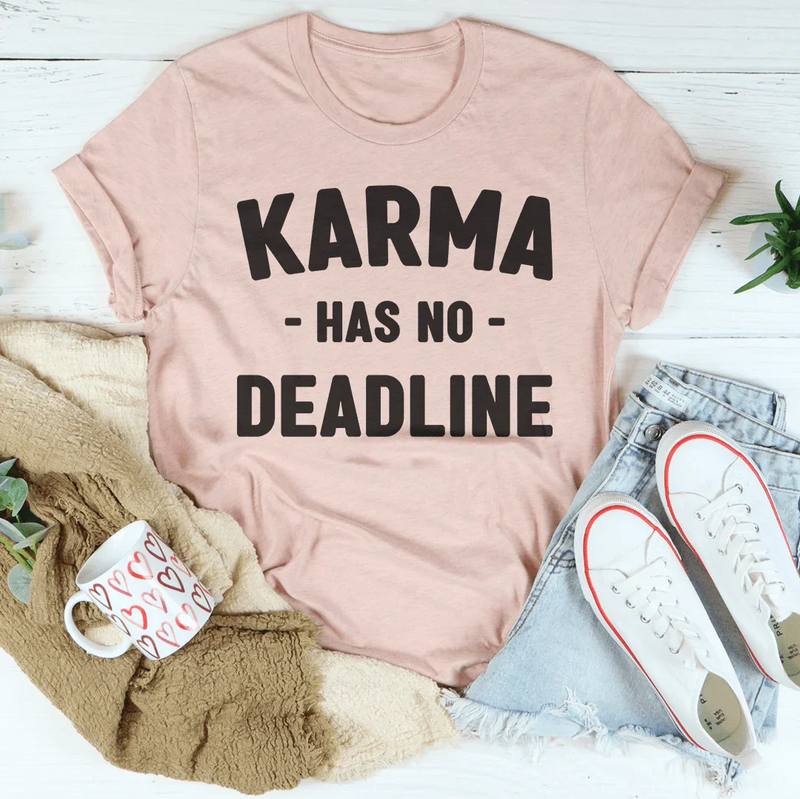 Karma Has No Deadline Tee – Peachy Sunday