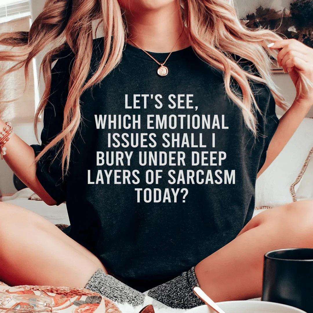 Let's See Which Emotional Issues Shall I Bury Under Deep Layers Of Sar