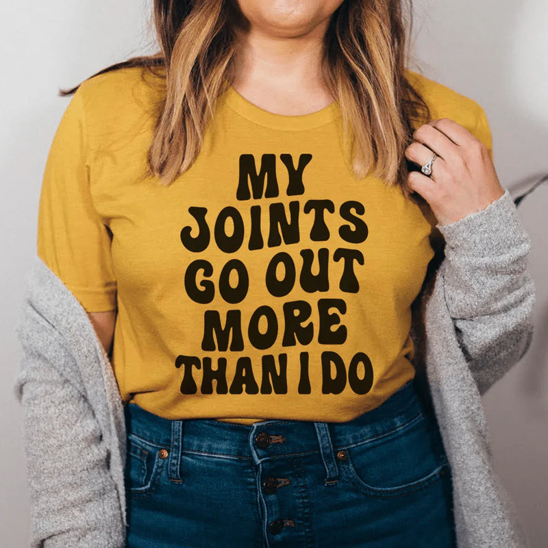 My Joints Go Out More Than I Do Tee – Peachy Sunday