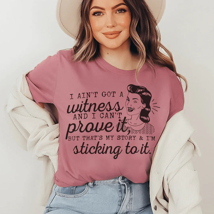 That's My Story & I'm Sticking To It Tee