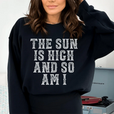 The Sun Is High And So Am I Sweatshirt – Peachy Sunday
