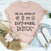 We All Grow At Different Rates Tee